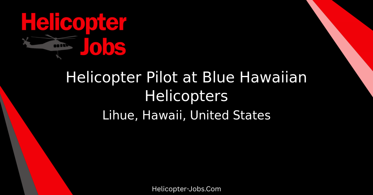 Helicopter Pilot at Blue Hawaiian Helicopters - Helicopter Jobs